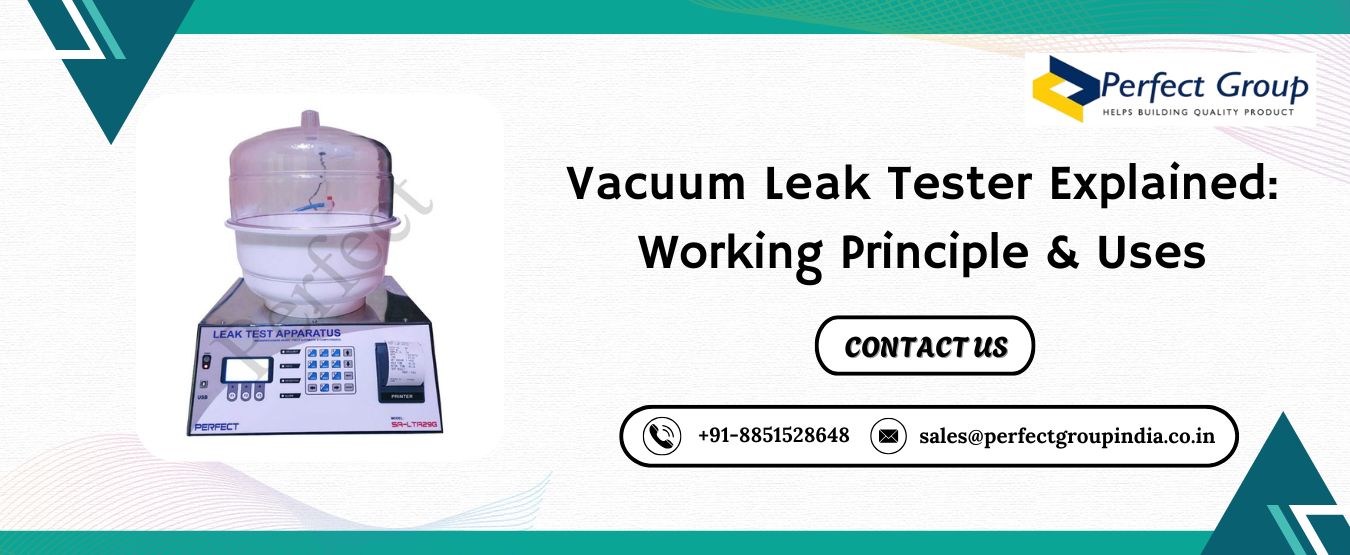 Vacuum Leak Tester Explained: Working Principle & Uses